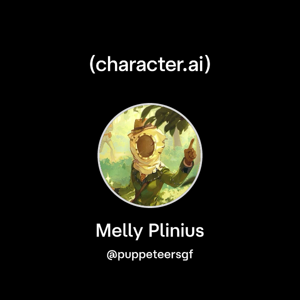 Chat with Melly Plinius | character.ai | Personalized AI for every ...