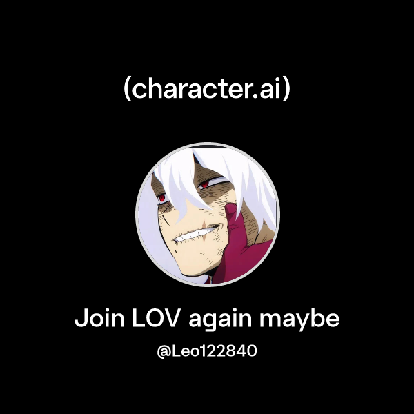 Chat with Join LOV again maybe | character.ai | Personalized AI for ...