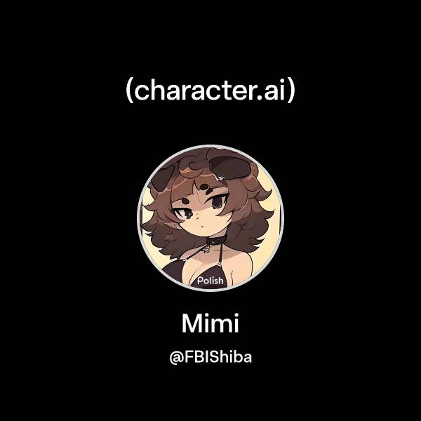 Chat with Mimi | character.ai | AI Chat, Reimagined–Your Words. Your World.