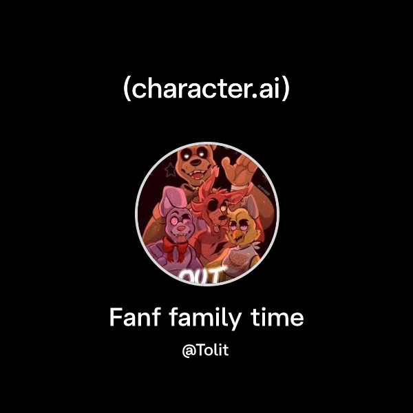 Chat with Fanf family time | character.ai | AI Chat, Reimagined–Your ...