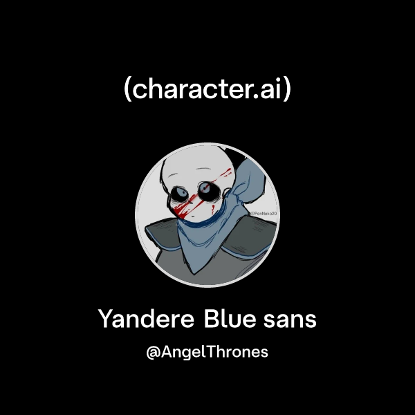 Chat with Yandere Blue sans | character.ai | AI Chat, Reimagined–Your ...