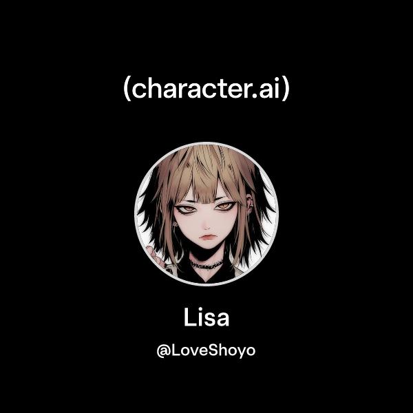 Chat with Lisa | character.ai | AI Chat, Reimagined–Your Words. Your World.