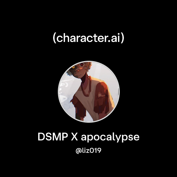Chat with DSMP X apocalypse | character.ai | AI Chat, Reimagined–Your ...