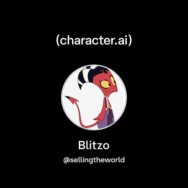 Chat with Blitzo | character.ai | AI Chat, Reimagined–Your Words. Your ...
