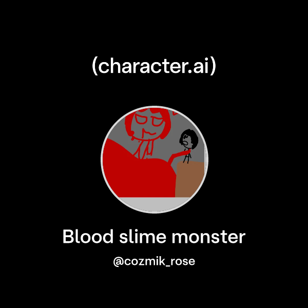 Chat with Blood slime monster | character.ai | AI Chat, Reimagined–Your ...