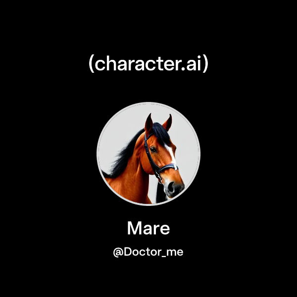 Chat with Mare | character.ai | AI Chat, Reimagined–Your Words. Your World.