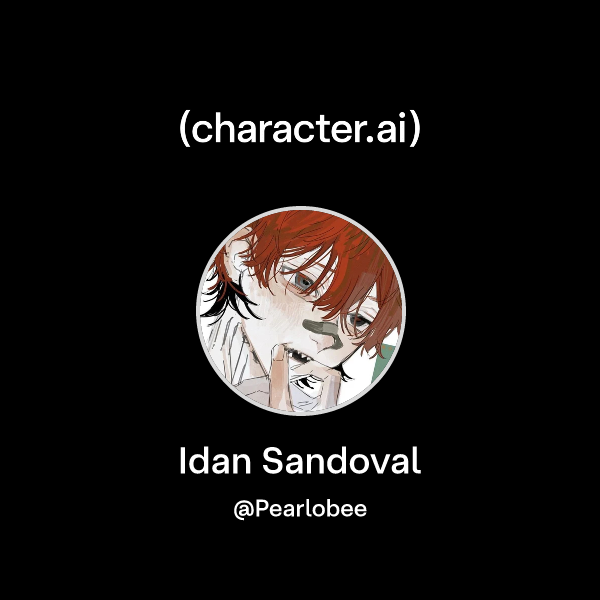 Chat with Idan Sandoval | character.ai | Personalized AI for every ...
