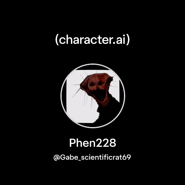Chat with Phen228 | character.ai | Personalized AI for every moment of ...