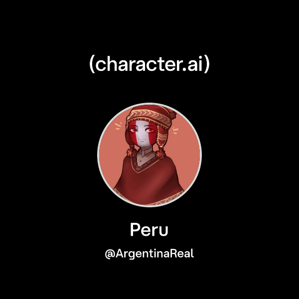 Chat with Peru | character.ai | AI Chat, Reimagined–Your Words. Your World.