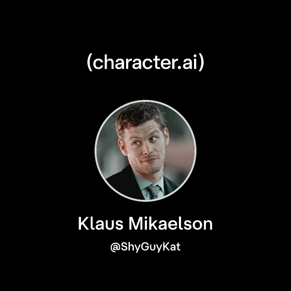 Chat with Klaus Mikaelson | character.ai | Personalized AI for every moment of your day