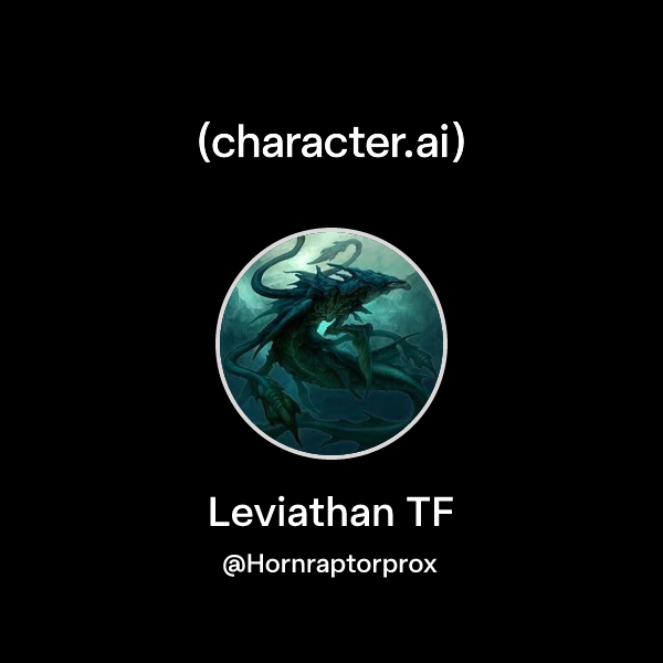 Chat with Leviathan TF | character.ai | AI Chat, Reimagined–Your Words ...