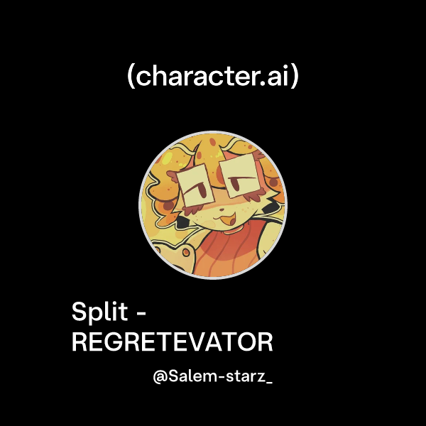 Chat with Split - REGRETEVATOR | character.ai | Personalized AI for ...