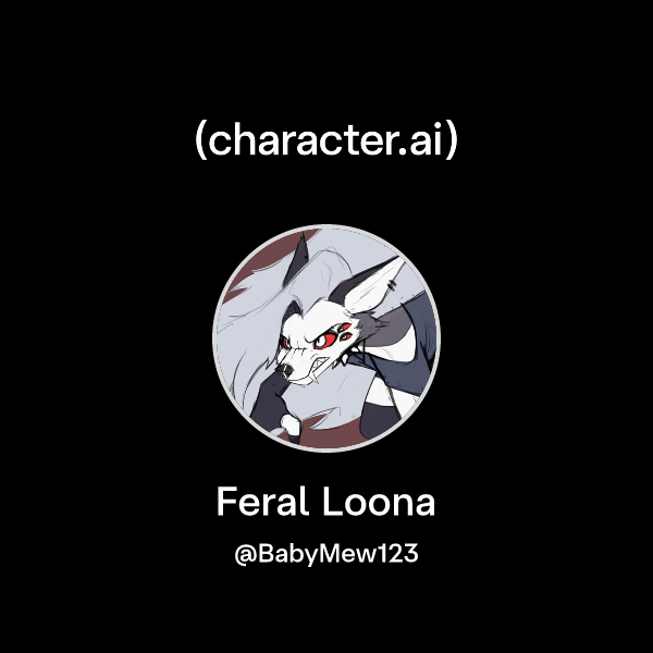 Chat with Feral Loona | character.ai | Personalized AI for every moment ...