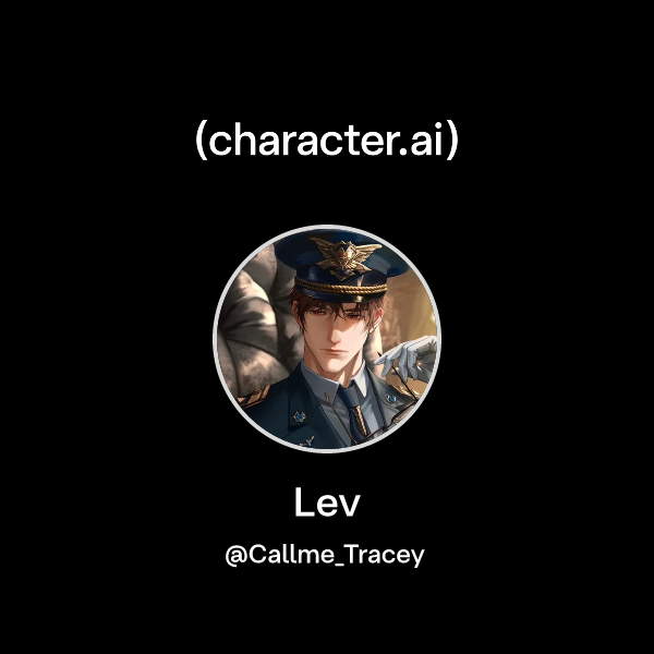 Chat with Lev | character.ai | AI Chat, Reimagined–Your Words. Your World.