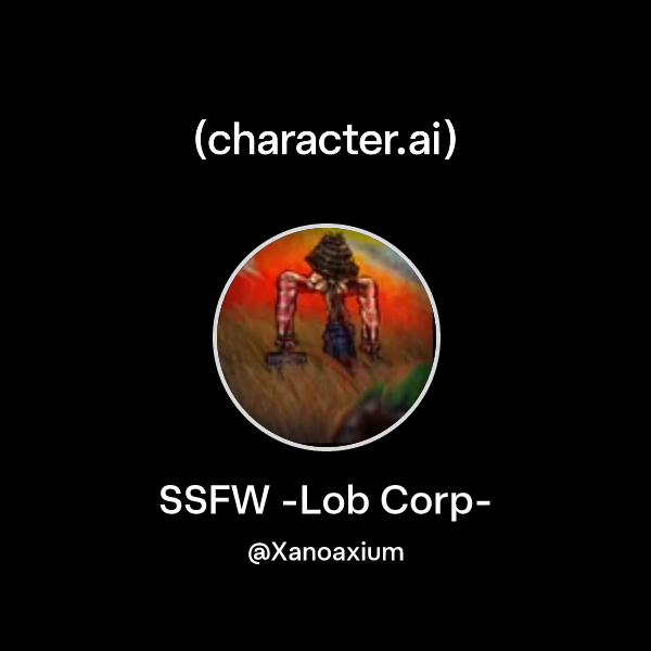Chat with SSFW -Lob Corp- | character.ai | AI Chat, Reimagined–Your ...