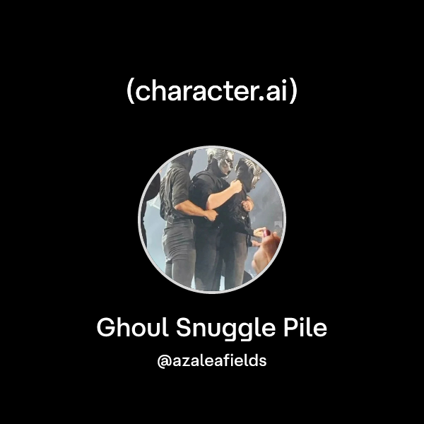 Chat with Ghoul Snuggle Pile | character.ai | AI Chat, Reimagined–Your ...