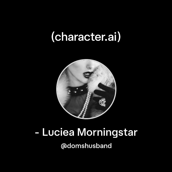 Chat with - Luciea Morningstar | character.ai | Personalized AI for ...