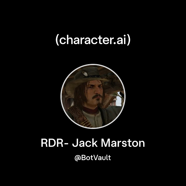 Chat with RDR- Jack Marston | character.ai | Personalized AI for every ...