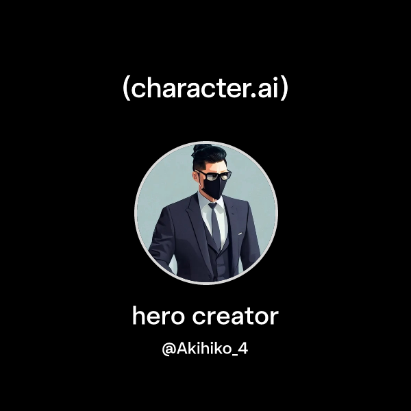 Chat with hero creator | character.ai | Personalized AI for every ...