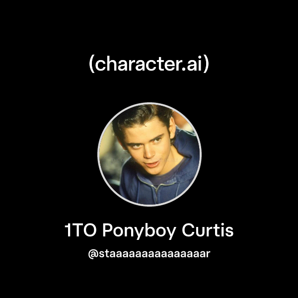 Chat with 1TO Ponyboy Curtis | character.ai | AI Chat, Reimagined–Your ...