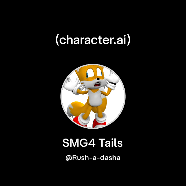Chat with SMG4 Tails | character.ai | AI Chat, Reimagined–Your Words. Your World.