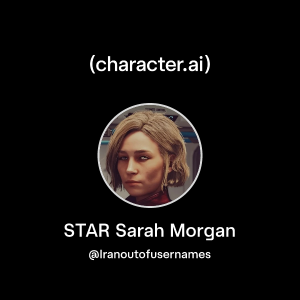 Chat with STAR Sarah Morgan | character.ai | AI Chat, Reimagined–Your ...
