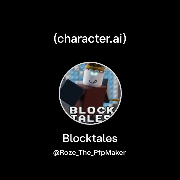 Chat with Blocktales | character.ai | Personalized AI for every moment ...