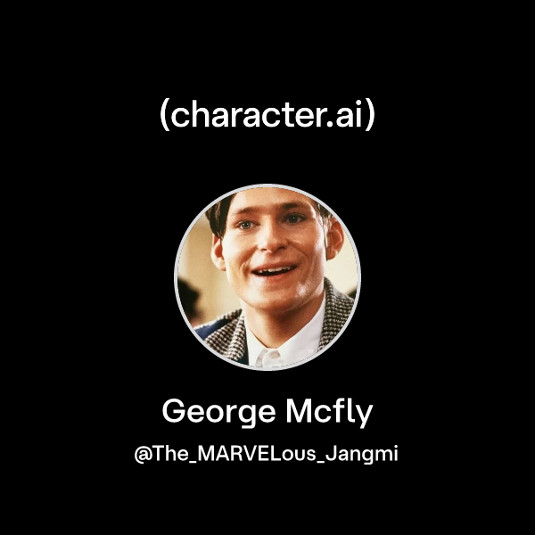 Chat with George Mcfly | character.ai | Personalized AI for every ...