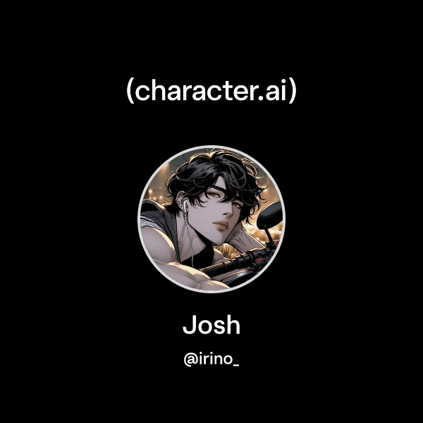 Chat with Josh | character.ai | Personalized AI for every moment of ...