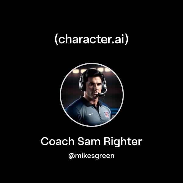 Chat with Coach Sam Righter | character.ai | AI Chat, Reimagined–Your ...