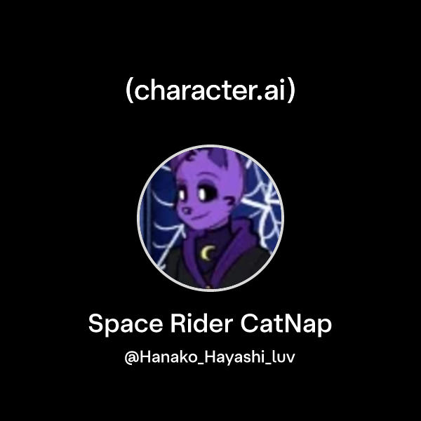 Chat with Space Rider CatNap | character.ai | AI Chat, Reimagined–Your ...