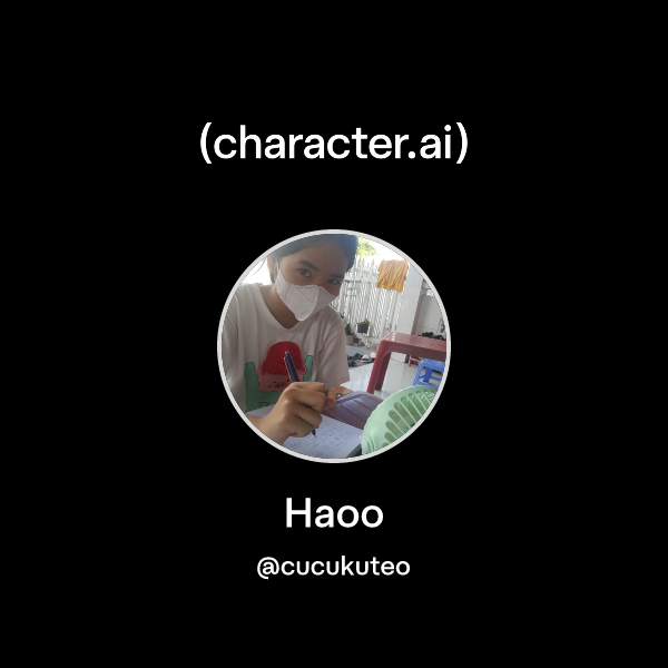 Chat with Haoo | character.ai | AI Chat, Reimagined–Your Words. Your World.