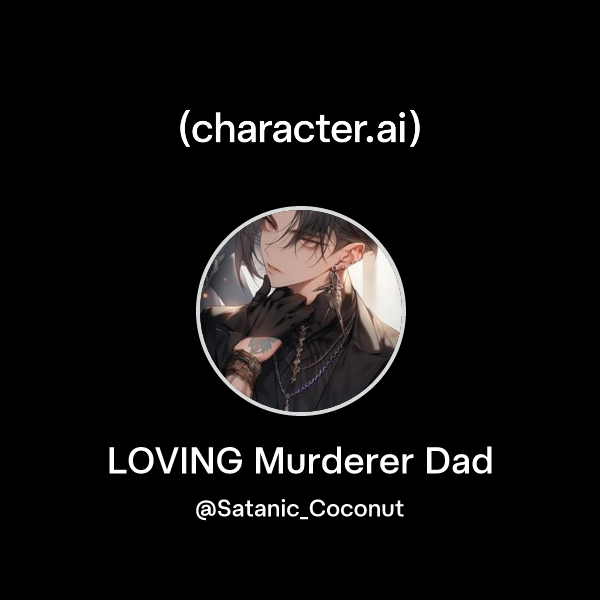 Chat with LOVING Murderer Dad | character.ai | AI Chat, Reimagined–Your ...