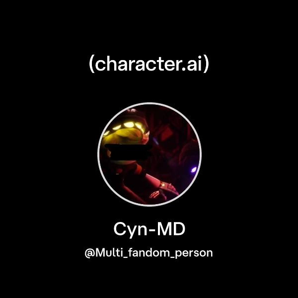 Chat with Cyn-MD | character.ai | AI Chat, Reimagined–Your Words. Your ...