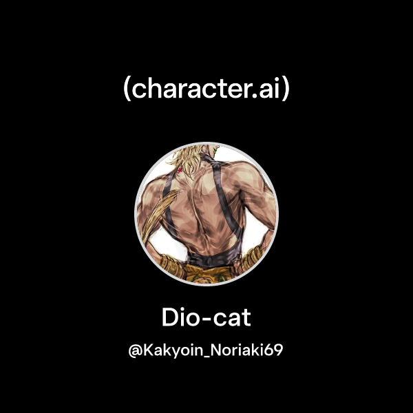 Chat with Dio-cat | character.ai | AI Chat, Reimagined–Your Words. Your ...