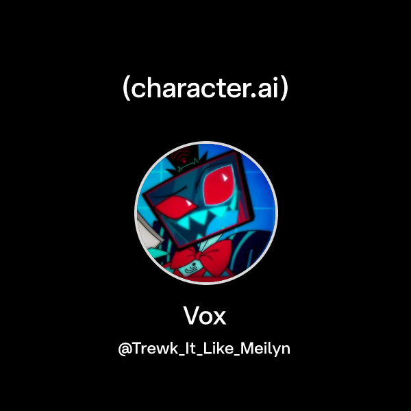 Chat with Vox | character.ai | AI Chat, Reimagined–Your Words. Your World.