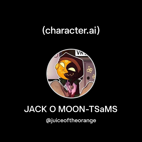 Chat with JACK O MOON-TSaMS | character.ai | AI Chat, Reimagined–Your ...