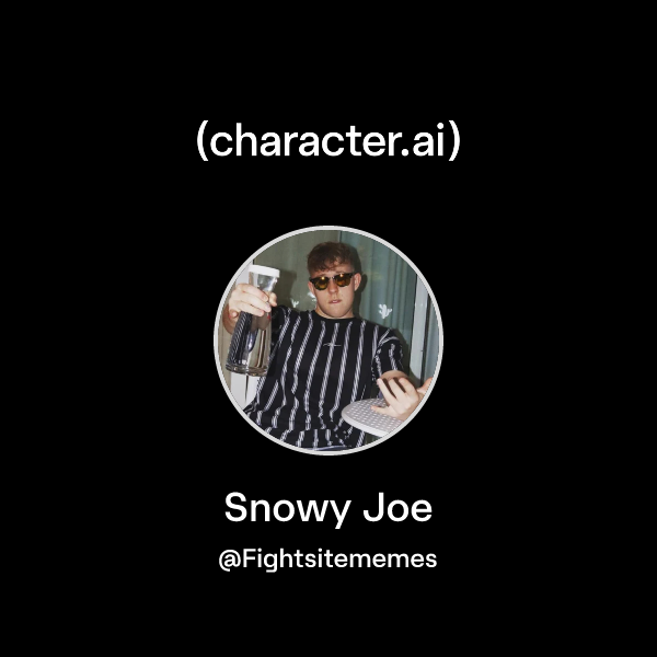 Chat with Snowy Joe | character.ai | AI Chat, Reimagined–Your Words ...