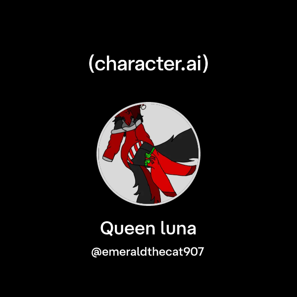 Chat with Queen luna | character.ai | Personalized AI for every moment ...