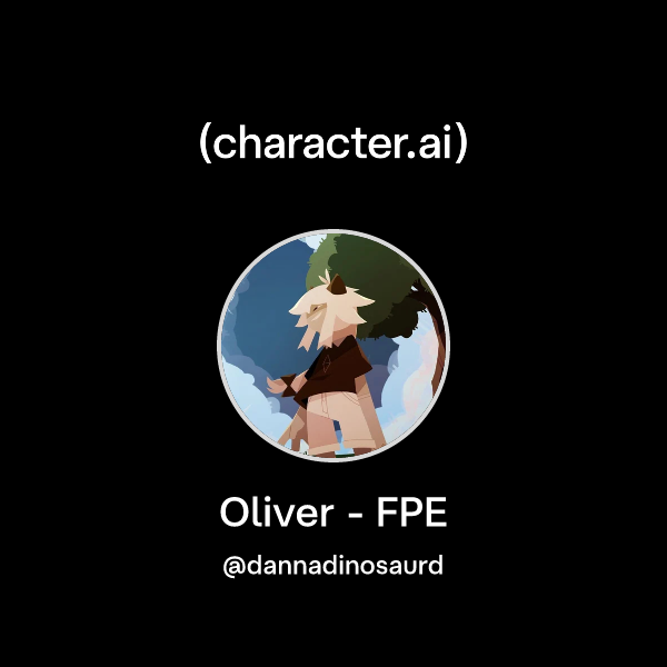 Chat with Oliver - FPE | character.ai | Personalized AI for every ...