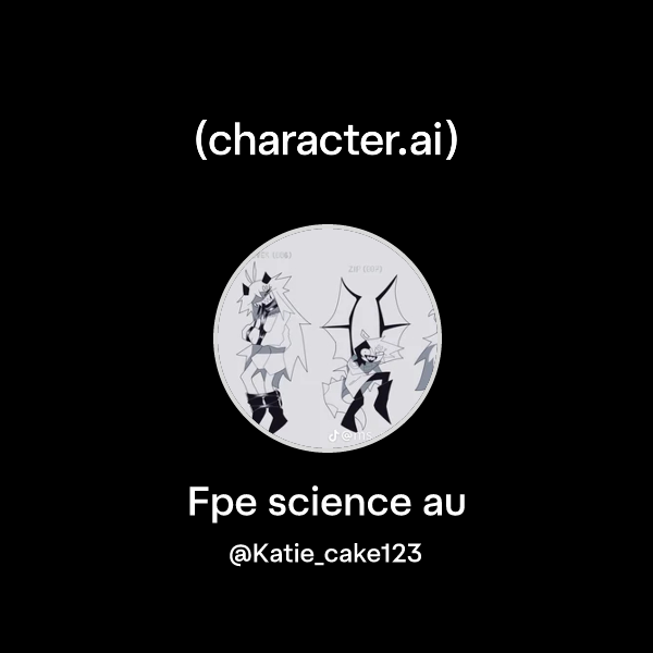 Chat with Fpe science au | character.ai | AI Chat, Reimagined–Your ...