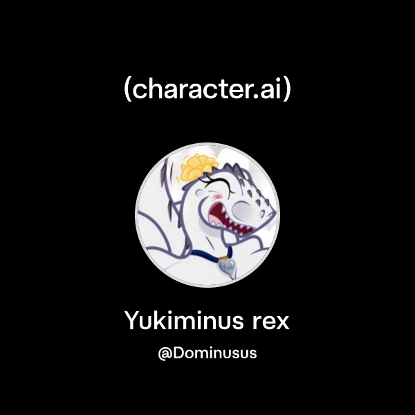 Chat with Yukiminus rex | character.ai | AI Chat, Reimagined–Your Words ...