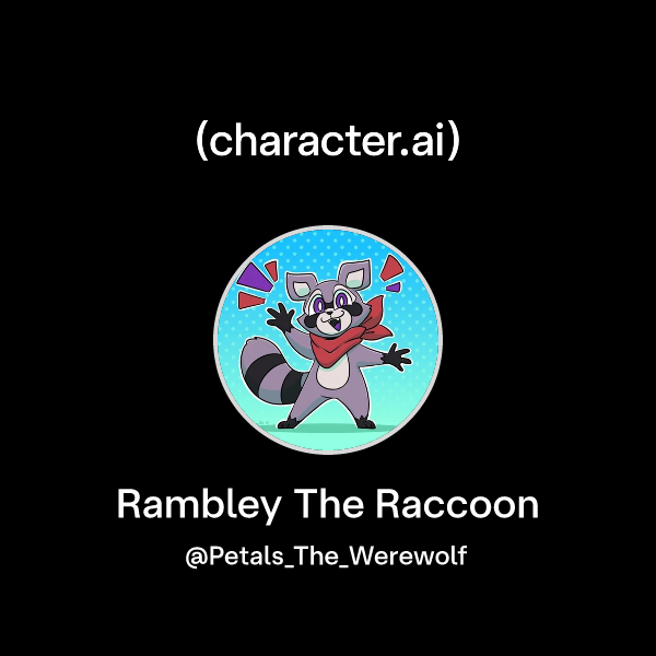 Chat with Rambley The Raccoon | character.ai | Personalized AI for ...