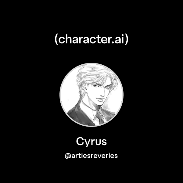 Chat with Cyrus | character.ai | AI Chat, Reimagined–Your Words. Your ...