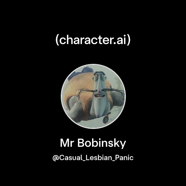 Chat with Mr Bobinsky | character.ai | AI Chat, Reimagined–Your Words ...