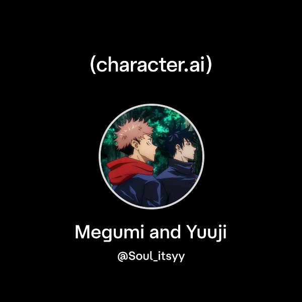 Chat with Megumi and Yuuji | character.ai | AI Chat, Reimagined–Your Words. Your World.