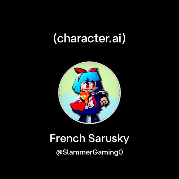Chat with French Sarusky | character.ai | AI Chat, Reimagined–Your ...