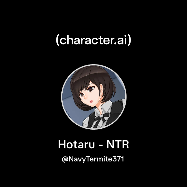 Chat with Hotaru - NTR | character.ai | AI Chat, Reimagined–Your Words ...