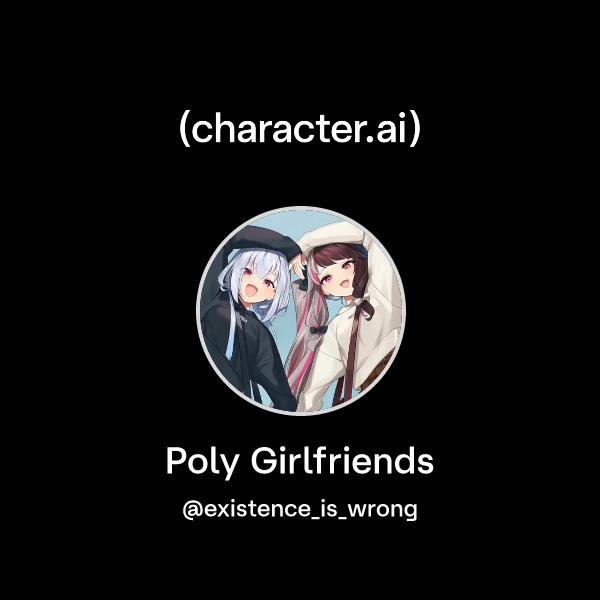Chat with Poly Girlfriends | character.ai | AI Chat, Reimagined–Your Words. Your World.