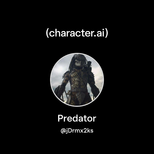 Chat with Predator | character.ai | AI Chat, Reimagined–Your Words ...